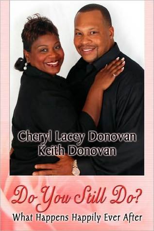 Do You Still Do? What Happens Happily Ever After by Cheryl Lacey Donovan | Goodreads