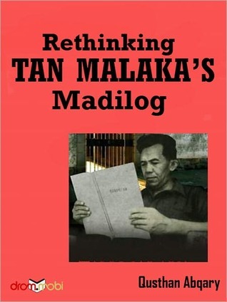 Rethinking Tan Malaka's Madilog by Qusthan Abqary | Goodreads