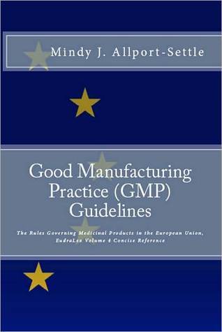Good Manufacturing Practice (GMP) Guidelines: The Rules Governing ...