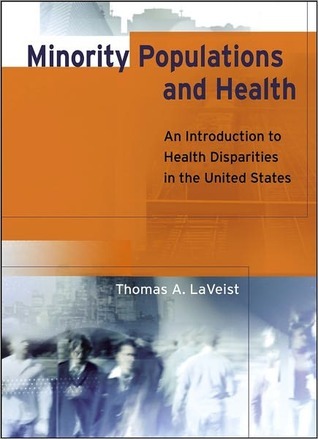 Minority Populations and Health: An Introduction to Health Disparities ...