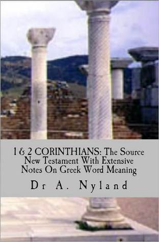 1 & 2 CORINTHIANS: The Source New Testament With Extensive Notes On ...