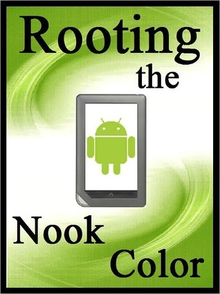 Rooting the Nook Color: Easily Turn your Nook Color into a REAL Tablet ...