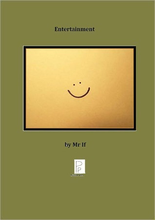 Entertainment by Mr. If | Goodreads