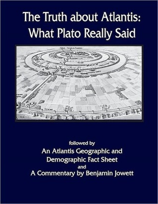 The Truth about Atlantis: What Plato Really Said. Followed by a ...