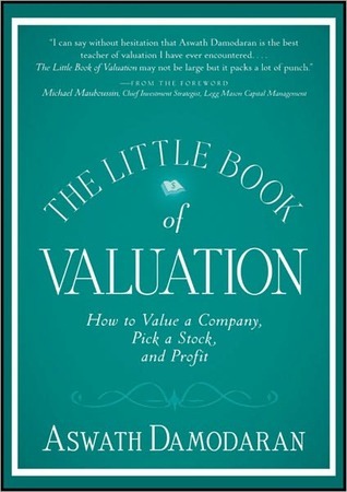 The Little Book of Valuation: How to Value a Company, Pick a Stock and ...