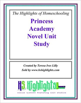 Princess Academy Literature Novel Unit Study by Teresa Lilly | Goodreads