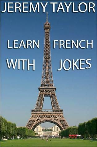 Learn French With Jokes by Jeremy Taylor | Goodreads