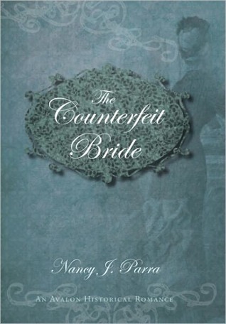 The Counterfeit Bride by Nancy J. Parra | Goodreads