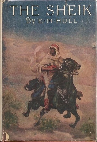 The Sheik by E.M. Hull | Goodreads