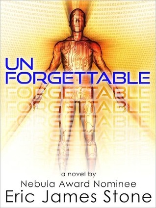 Unforgettable by Eric James Stone | Goodreads