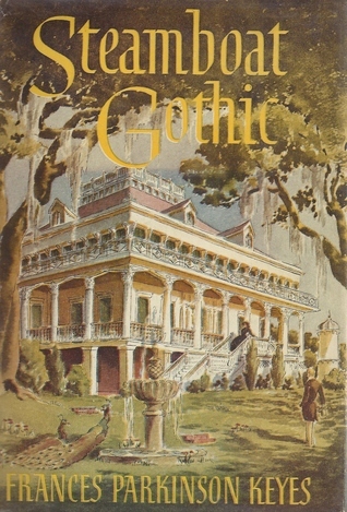 Steamboat Gothic by Frances Parkinson Keyes | Goodreads