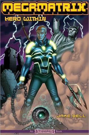Megamatrix: Hero Within by Jake Bell | Goodreads