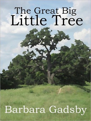The Great Big Little Tree by Barbara Gadsby | Goodreads