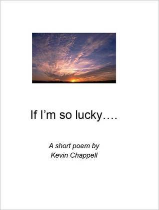 If I'm so lucky by Kevin Chappell | Goodreads