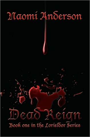Dead Reign (Lorieldor #1) by Naomi Anderson | Goodreads