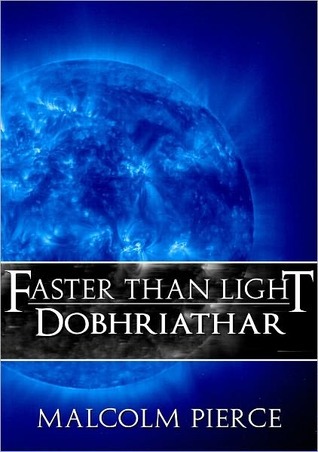 Faster Than Light: Dobhriathar by Malcolm Pierce | Goodreads