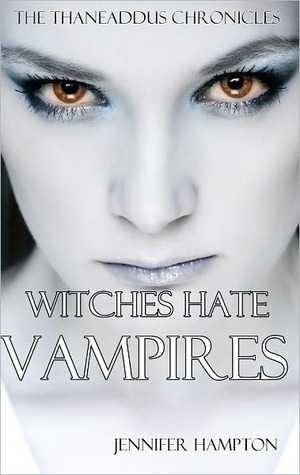 Witches Hate Vampires by Jennifer Hampton-Kingsley | Goodreads