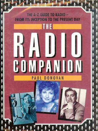 Radio Companion: The A-Z Guide to Radio—From its Inception to the ...