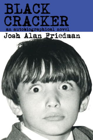 Black Cracker by Josh Alan Friedman | Goodreads