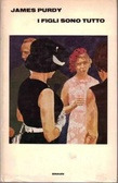 I figli sono tutto by James Purdy | Goodreads