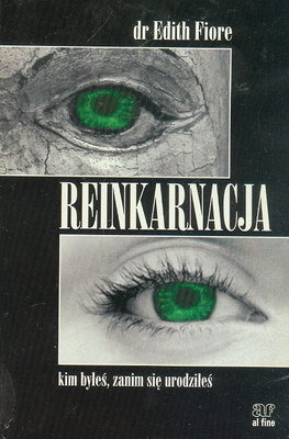 Reinkarnacja. Kim byłeś, zanim się urodziłeś by Edith Fiore | Goodreads