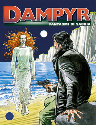 Dampyr n. 3: Fantasmi di sabbia by Mauro Boselli | Goodreads