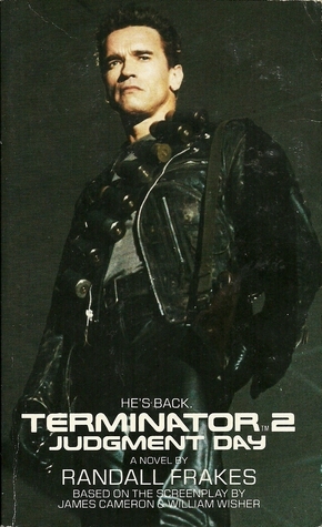 Terminator 2 - Judgement Day by Randall Frakes | Goodreads