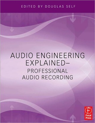 Audio Engineering Explained: Professional Audio Recording by Douglas ...