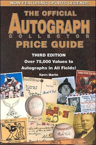 The Official Autograph Collector Price Guide by Kevin Martin | Goodreads