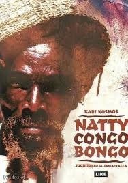 Natty Congo Bongo - Juurijuttuja Jamaikalta by Kari Kosmos | Goodreads