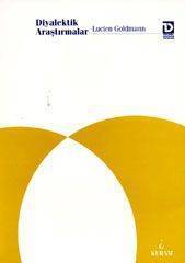 Diyalektik Araştırmalar by Lucien Goldmann | Goodreads