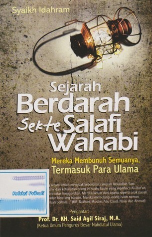 Sejarah Berdarah Sekte Salafi Wahabi by Syaikh Idahram | Goodreads
