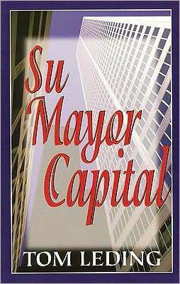 Su Mayor Capital (Your Greatest Asset) by Tom Leding | Goodreads