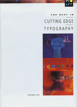 The Best in Cutting Edge Typography by Stafford Cliff | Goodreads