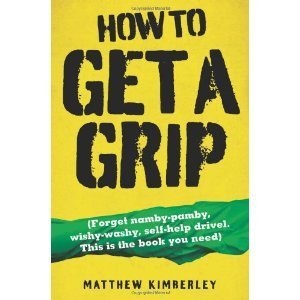 How to Get a Grip by Matthew Kimberley | Goodreads