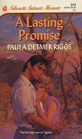 A Lasting Promise by Paula Detmer Riggs | Goodreads