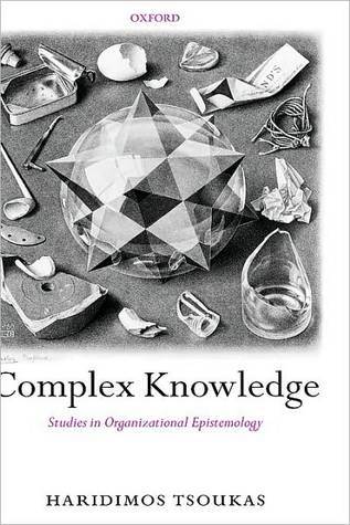 Complex Knowledge: Studies in Organizational Epistemology by Haridimos ...