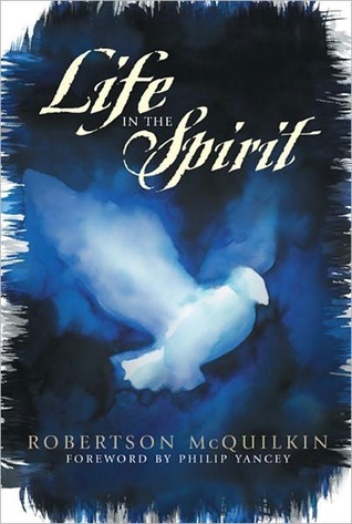 Life in the Spirit by J. Robertson McQuilkin | Goodreads