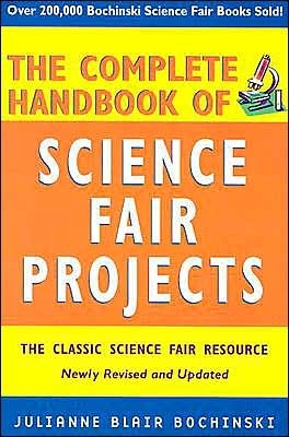 The Complete Handbook of Science Fair Projects by Julianne Blair ...