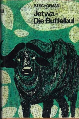 Jetwa - Die buffelbul by P.J. Schoeman | Goodreads