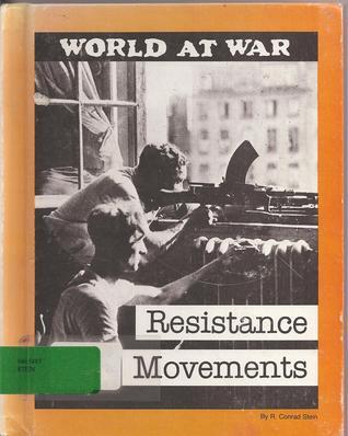 Resistance Movements (World at War) by Richard Conrad Stein | Goodreads
