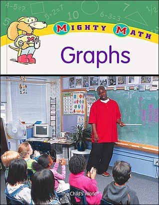 Graphs (Mighty Math) by Sara Pistoia | Goodreads