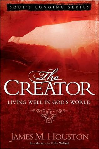 The Creator by James M. Houston | Goodreads