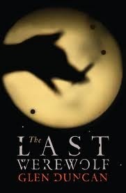 The Last Werewolf by Glen Duncan | Goodreads