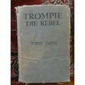 Trompie die Rebel by Topsy Smith | Goodreads
