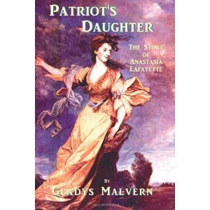 Patriot's Daughter: The Story of Anastasia Lafayette for teen-age girls ...