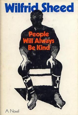 People Will Always Be Kind by Wilfrid Sheed | Goodreads