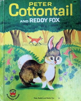 Peter Cottontail and Reddy Fox by Thornton W. Burgess | Goodreads