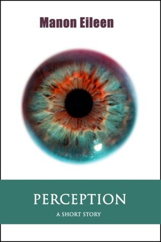 Perception by Manon Eileen | Goodreads