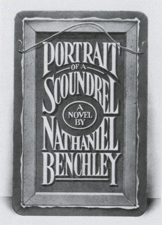 Portrait of a Scoundrel by Nathaniel Benchley | Goodreads